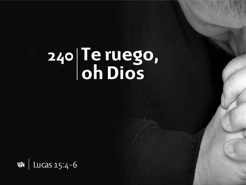 Himno 240 - Te ruego, oh Dios - NUEVO HIMNARIO ADVENTISTA CANTADO ...